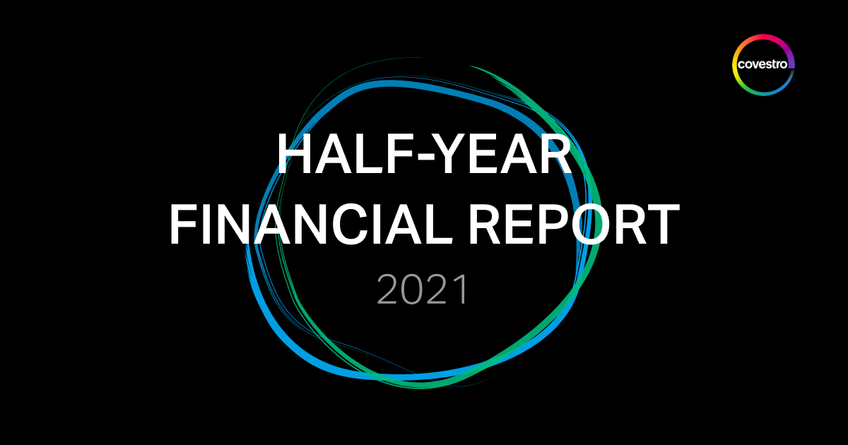 Downloads - Covestro Half-Year Financial Report 2021
